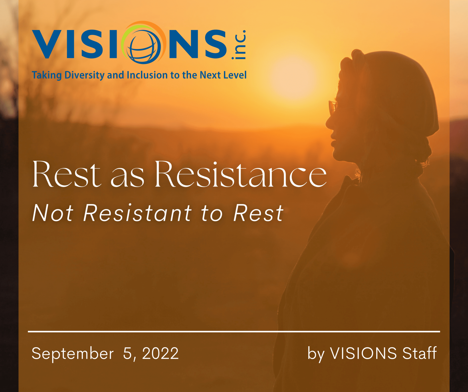 Rest as Resistance, Not Resistant to Rest - VISIONS Inc.